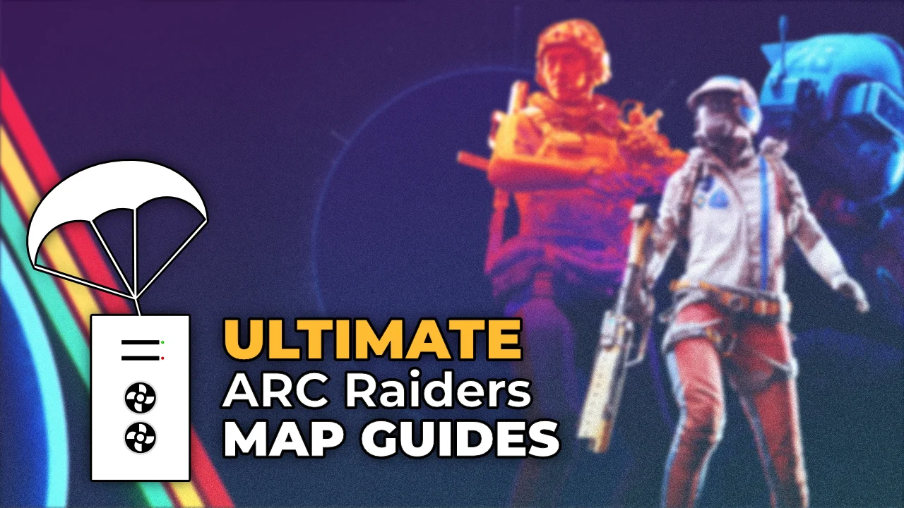 ARC Raiders Maps, Guides, Tips & Tricks