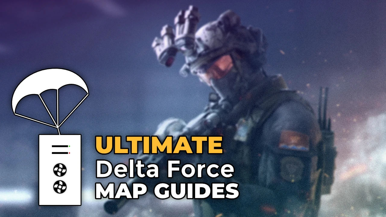 Delta Force Maps, Guides, Tips & Tricks