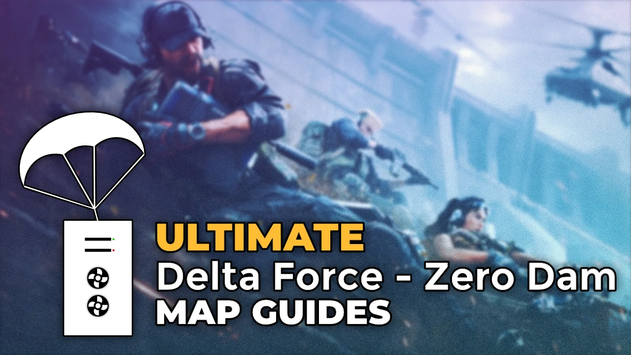 Zero Dam - Interactive Map, Keys & More - Delta Force